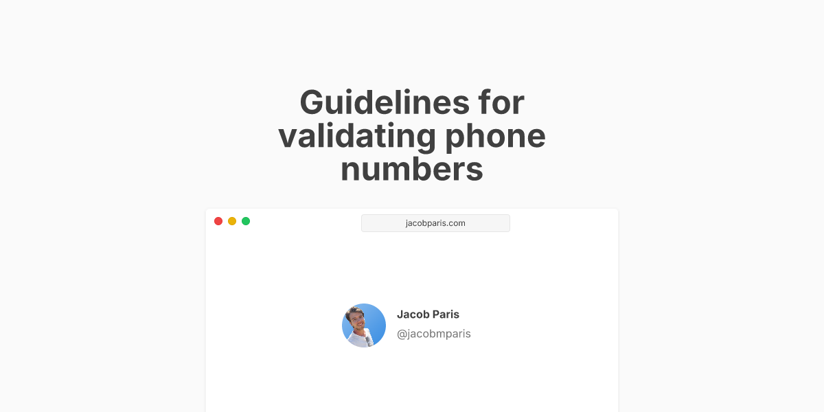 Guidelines for validating phone numbers Guidelines for validating phone numbers